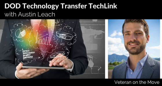 DOD Technology Transfer TechLink with Austin Leach - Veteran on the Move